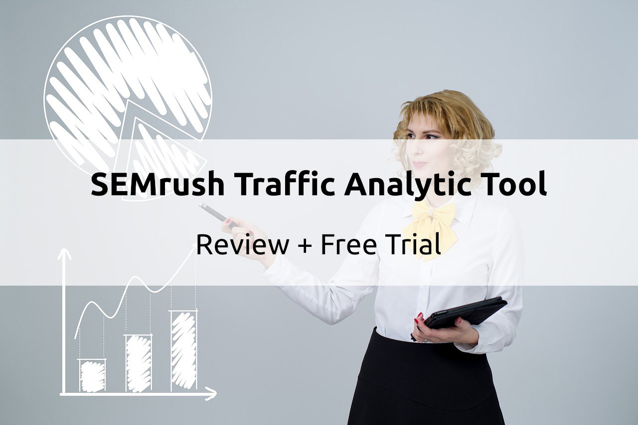 SEMrush Traffic Analytics Tool Review: Is it Worth it? (Free Trial Inside)