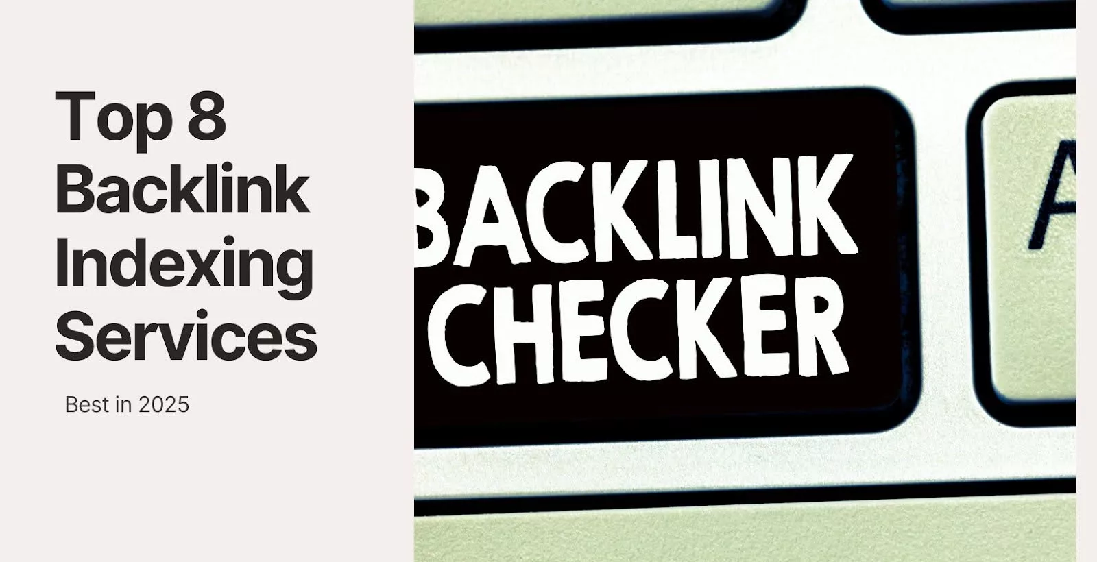 Top 8 Backlink Indexing Services You Need in 2025 - Woblogger